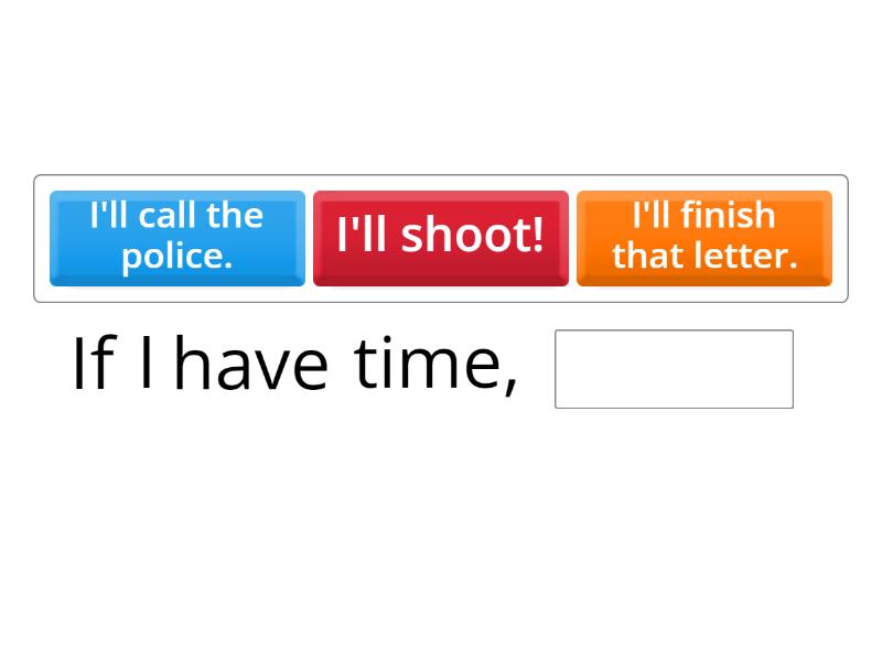 first conditional - Complete the sentence