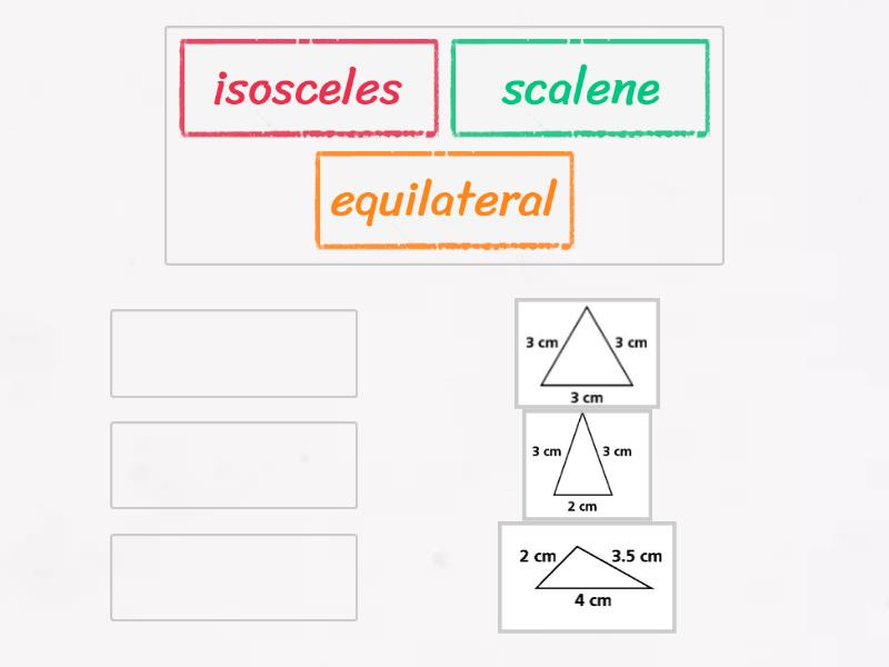 Classify each triangle. Write scalene, isosceles, or equilateral ... Classify each triangle. Write scalene, isosceles, or equilateral ...