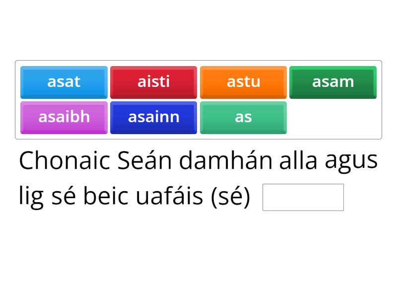 Reamhfhocal 'As' - Complete the sentence