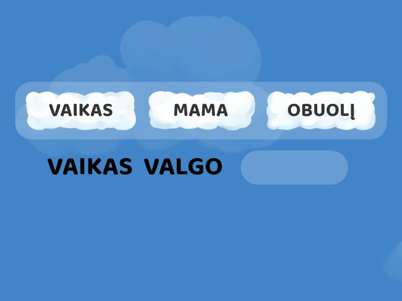 Sakinys - Complete the sentence