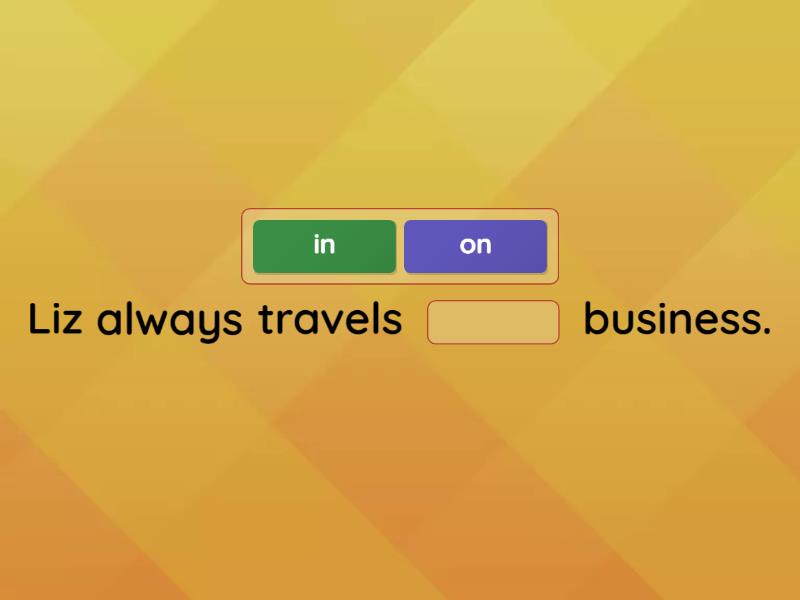 on the move prepositions Unit 6 - Complete the sentence