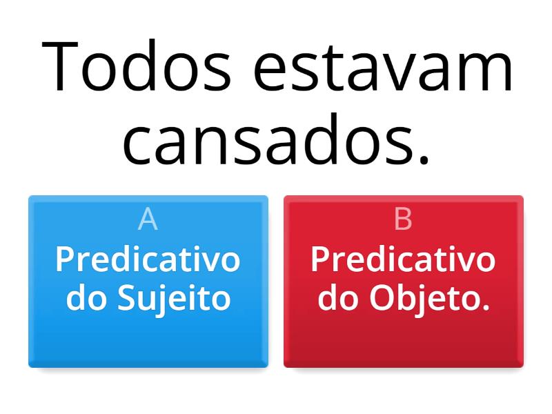 Tipos de Predicado / Predicativo do sujeito e do objeto. - Quiz