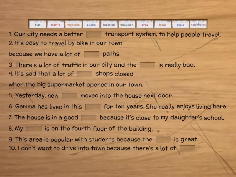 Unit 7A. Features of city life. Complete the sentences with the words - Missing word