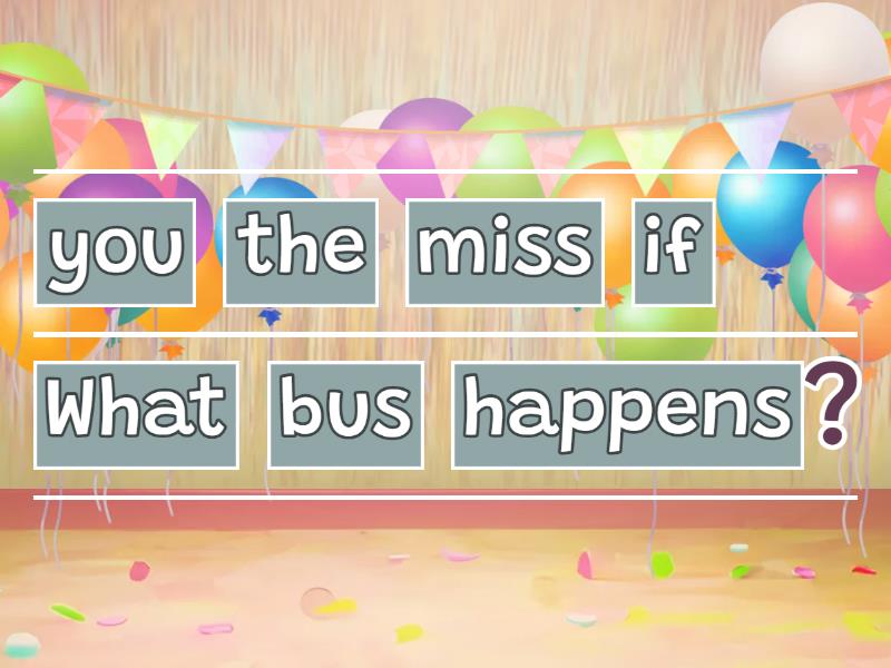 Zero conditional 3 - Unjumble