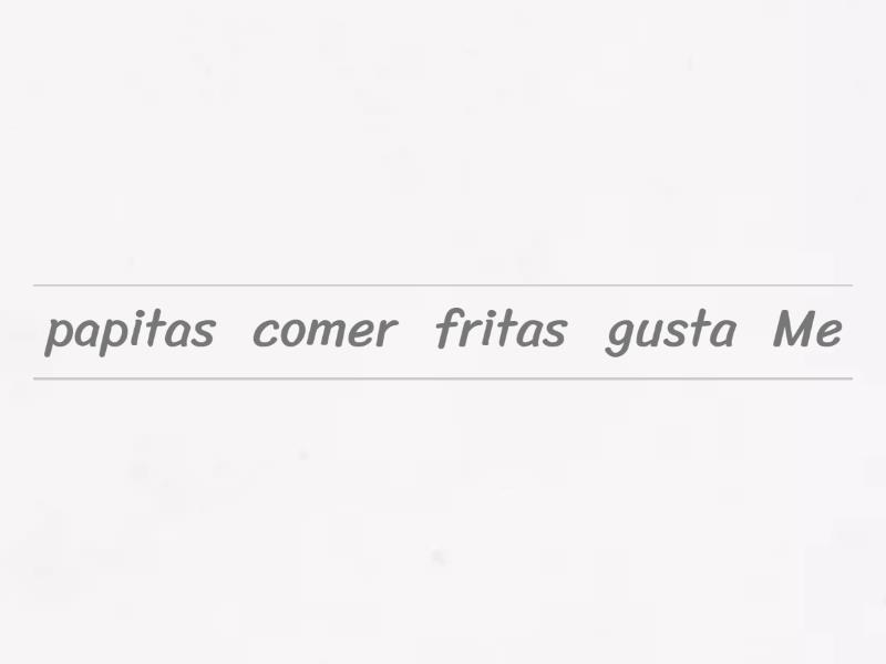 LA COMIDA SPANISH 1 ORGANIZE THE SENTENCES - Unjumble