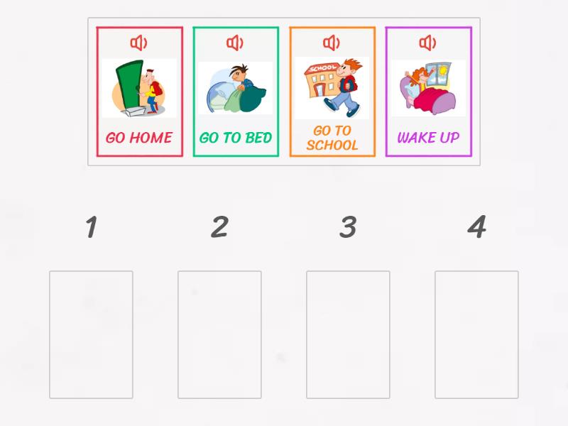 WAKE UP, GO TO SCHOOL, GO HOME, GO TO BED. - Group sort