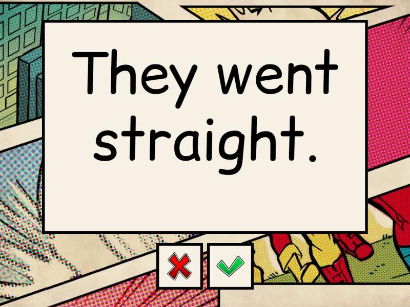 I went straight. to go straight - Flash cards