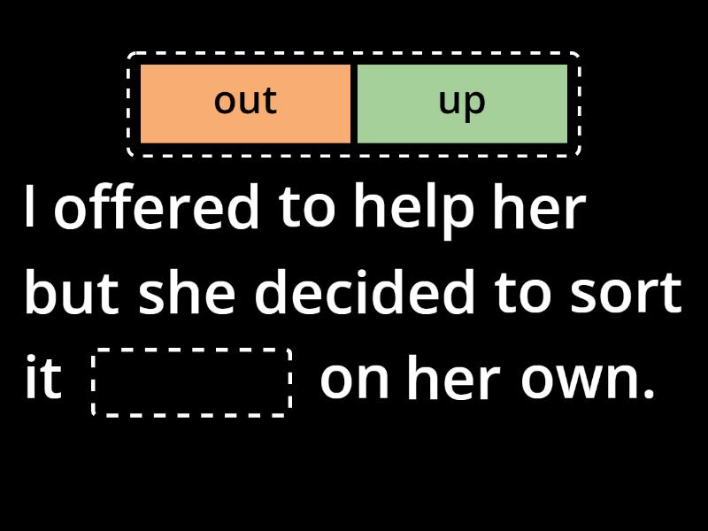 Prepositions/ Particles - Completa la oración