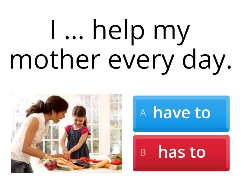 have to /has to. - Quiz