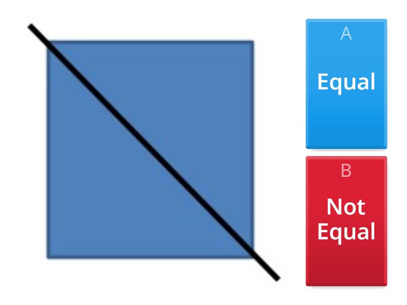 Equal or Not Equal - Quiz