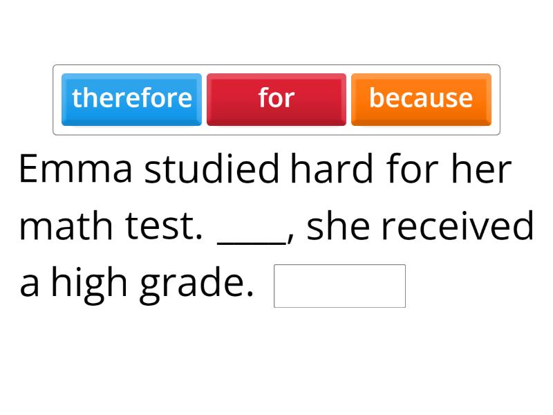 Conjunctions of cause and effect and addition. - Complete the sentence