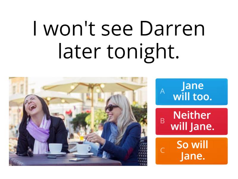 So too Neither either. - Quiz