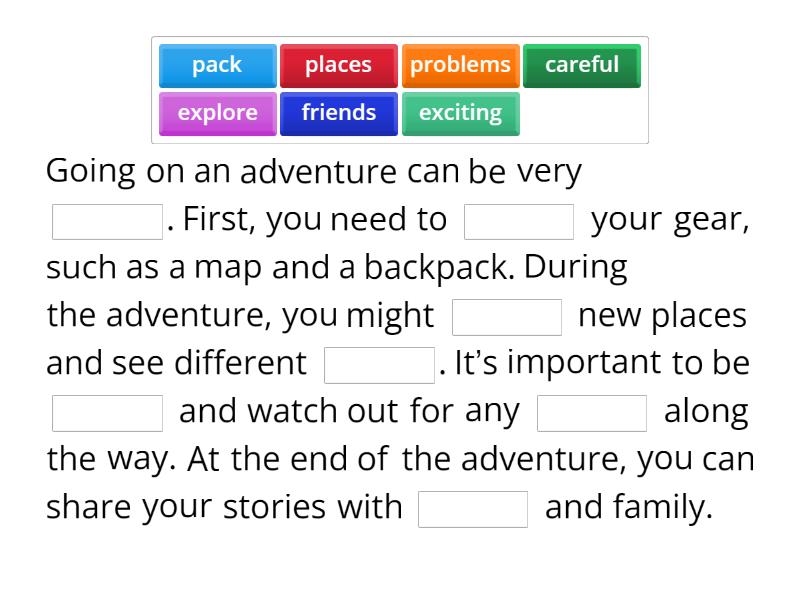 Cloze Text (Going on an Adventure) - Complete the sentence