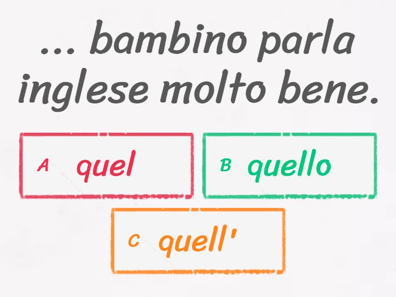 Completa le frasi con quello o bello! - Quiz