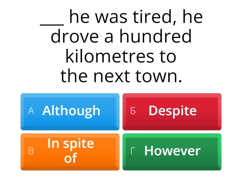 However, despite, in spite of, although, even though, though - Quiz