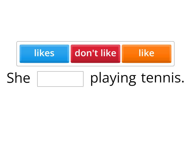 Verb to like (-ing) - Complete the sentence
