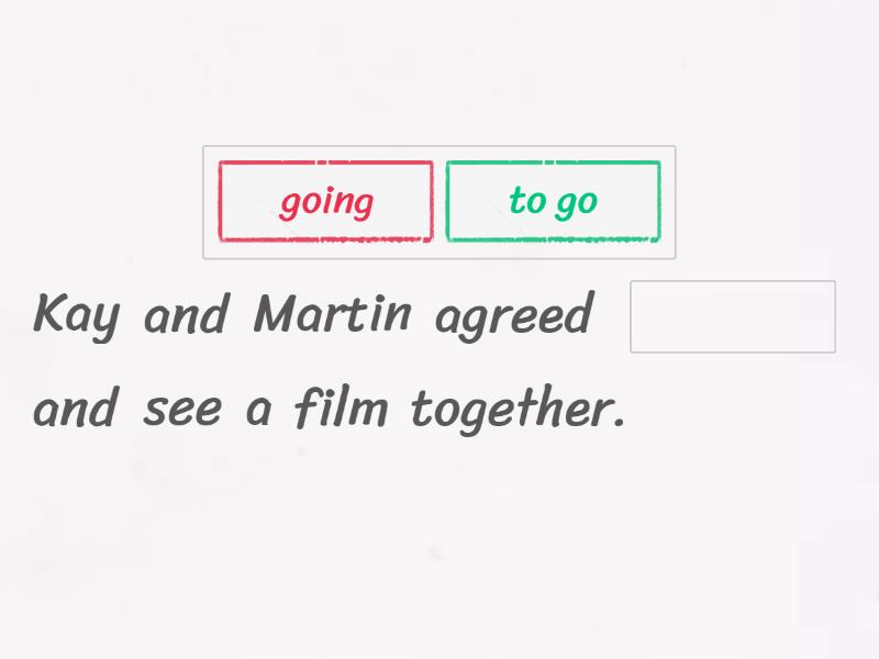 verbs + infinitive / ing - Complete the sentence