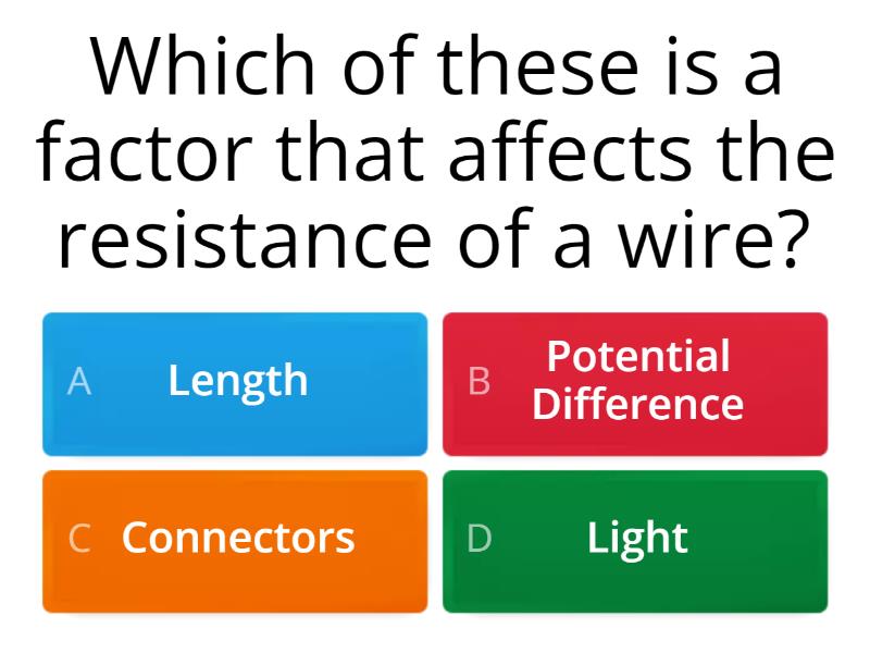 Factors affecting resistance - Knowledge Check - Quiz