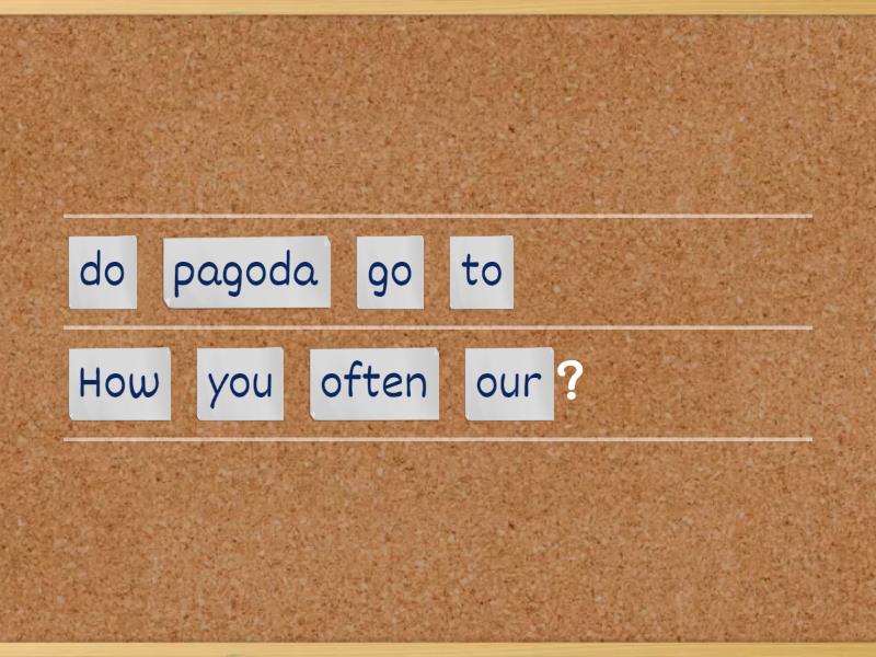 Move words into a proper sentence. - Unjumble