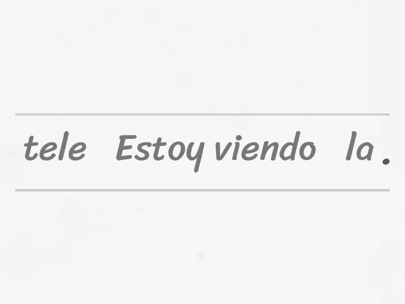 Present Continuous: Yr9 Spanish - Reordenar