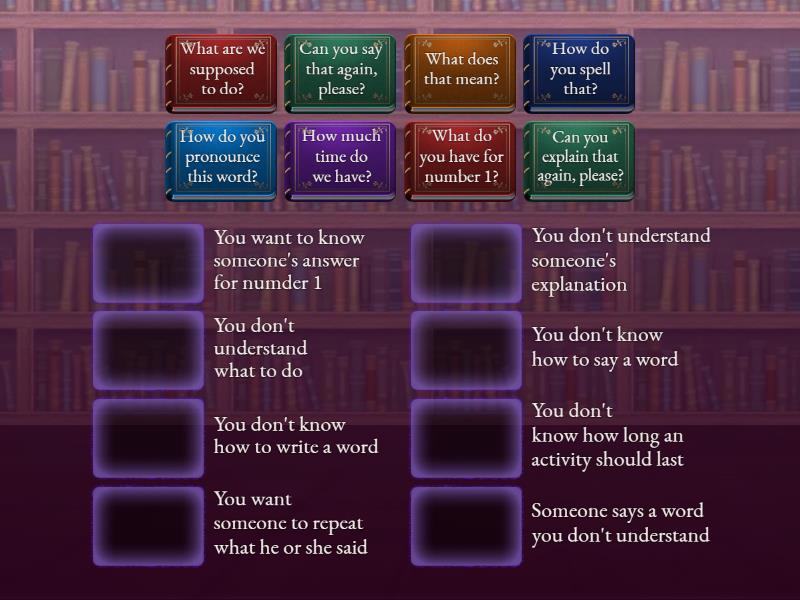 What can you say in each situation? Match questions and definitions ...