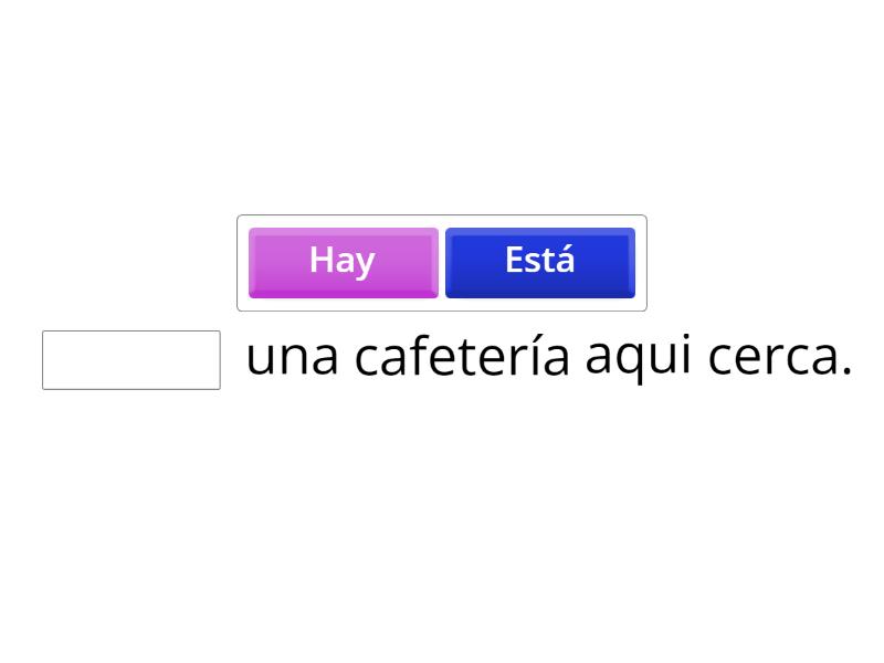 hay/está - Complete the sentence