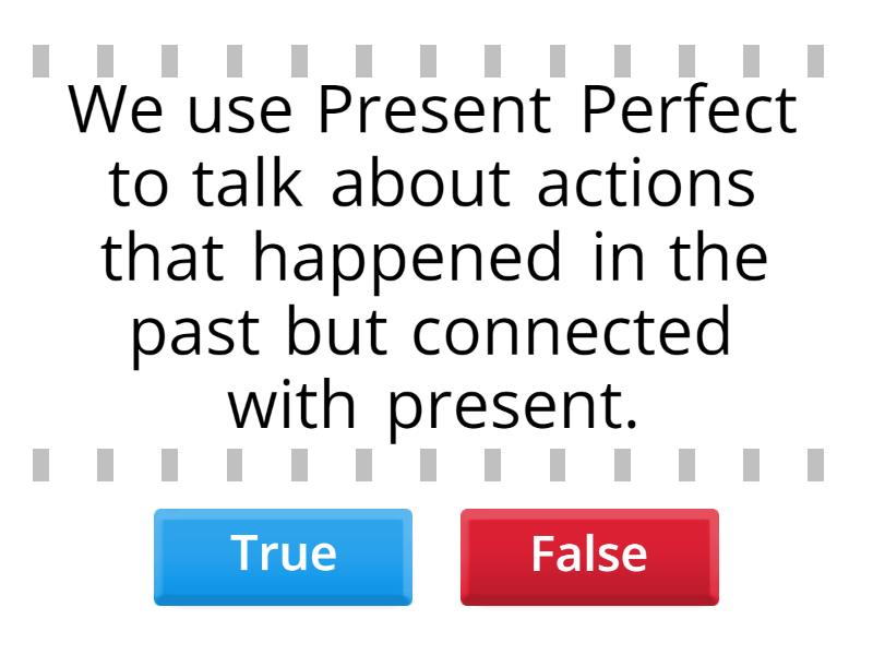 present perfect/past simple rules - True or false