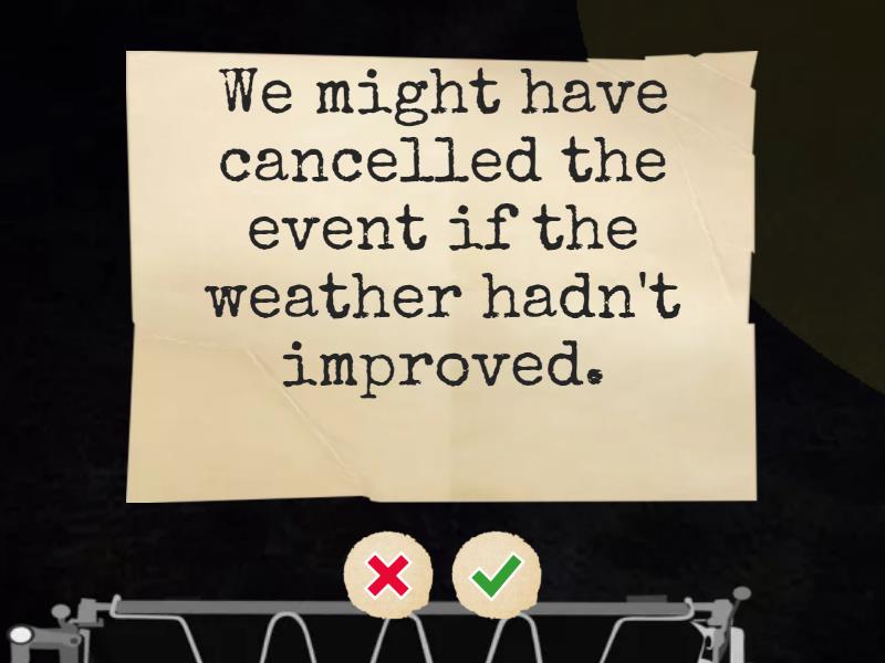 They might have cancelled the event if the weather hadn't improved ...