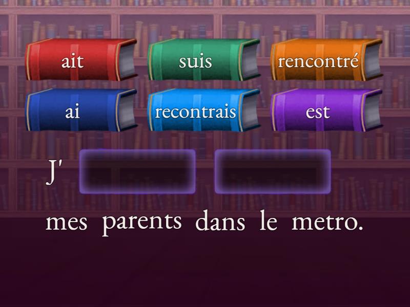 PASSE COMPOSE - Complete the sentence