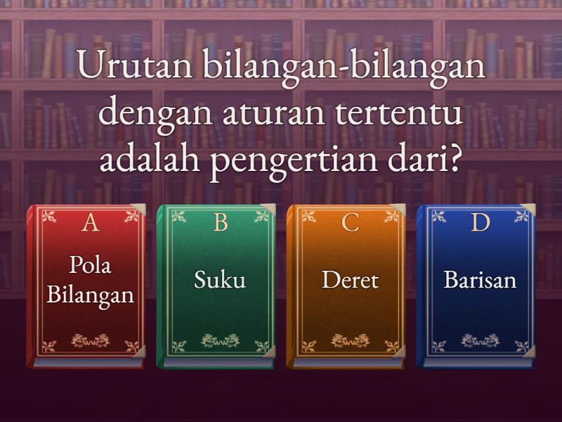Kuis Pola Bilangan, Barisan dan Deret Aritmatika serta geometri - Quiz