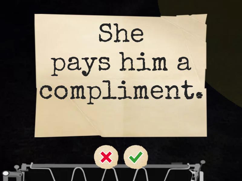 I pay you a compliment. to pay smb a compliment - Flash cards