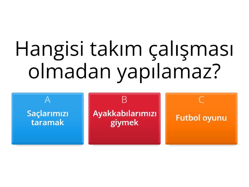 SDB2.2.SB4.G1. Yardımlaşma ve takım çalışmasının önemini fark eder. - Test