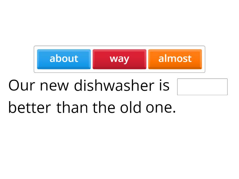 B1.6 Modifying comparisons - Complete the sentence
