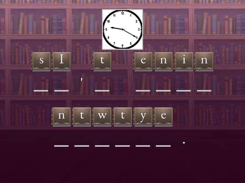 What time is it? D - Anagram