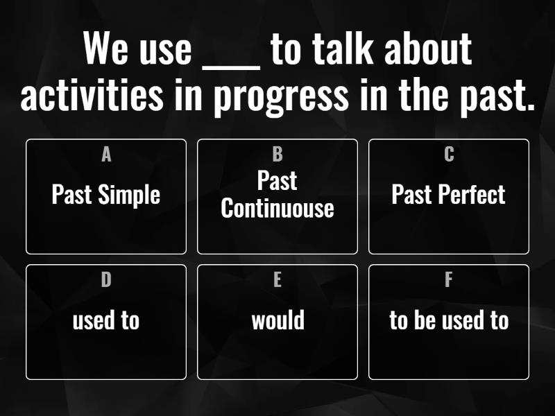 Past tenses/ used to/ would/ to be used to (Gateway to the world B1 ...