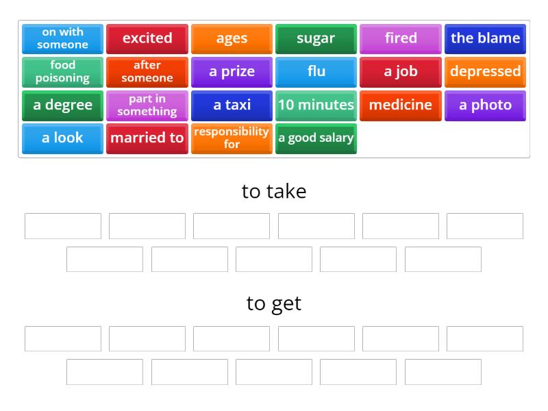 SpeakOut Interm unit 1.2. Collocations. to take / to get - Group sort