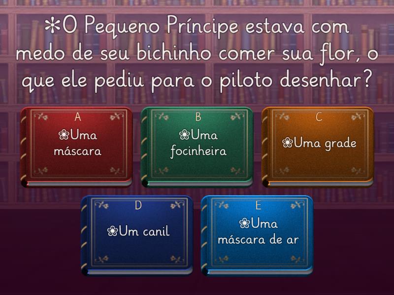 Equipe 01: Perguntas do livro "O Pequeno Príncipe" - Quiz