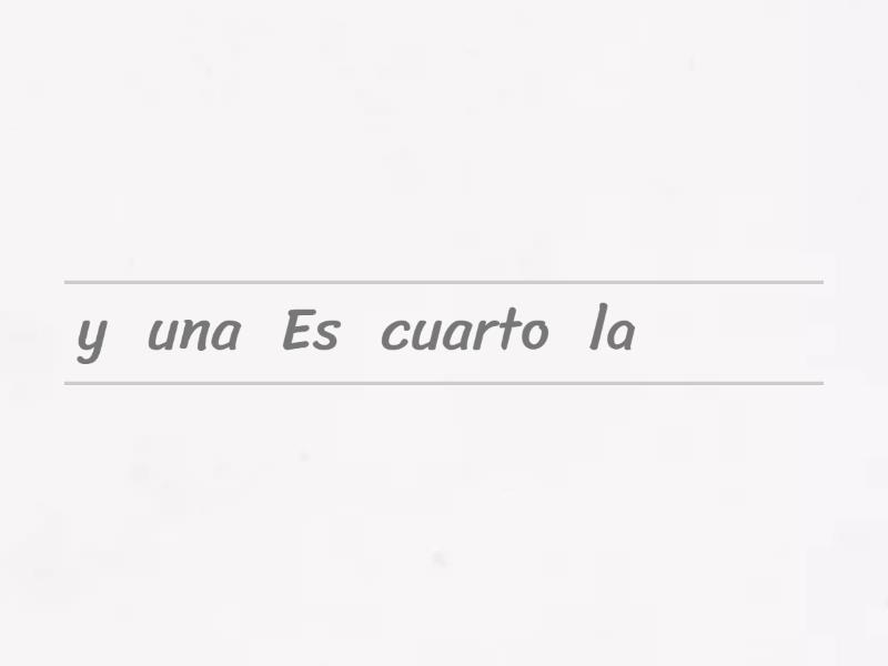 La Hora - y cuarto - menos cuarto - Unjumble