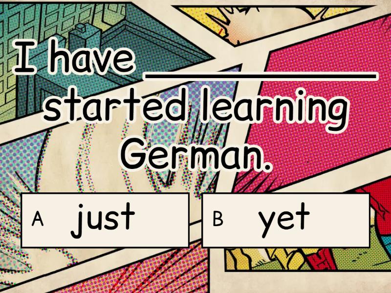 Just, yet, already - Quiz