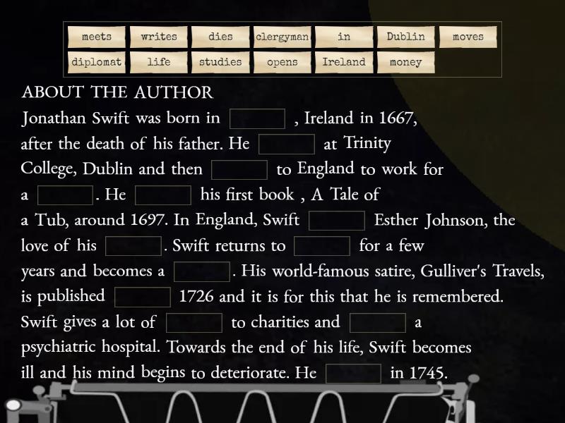 ABOUT THE AUTHOR: Jonathan Swift Gulliver´s Travels - Complete the sentence
