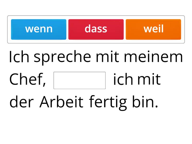 A2 wenn-dass-weil - Missing word