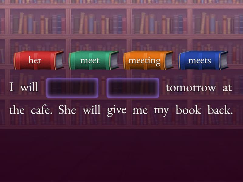 Lesson 9 (meet) - Complete the sentence