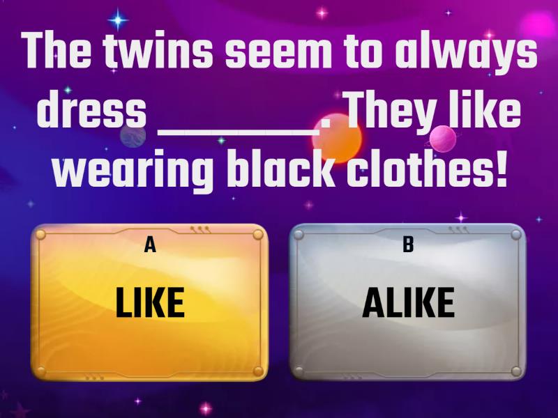 LIKE VS ALIKE - Quiz