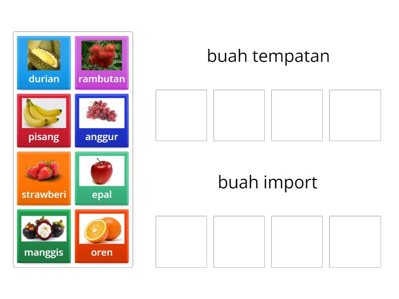 BUAH-BUAHAN TEMPATAN DAN BUAH-BUAHAN IMPORT - Group sort