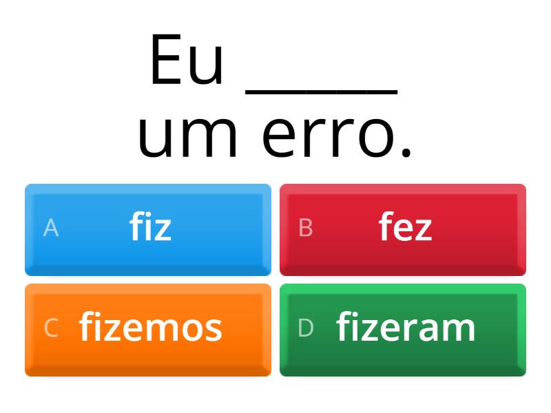 Verbo "fazer" no Pretérito Perfeito - Questionário