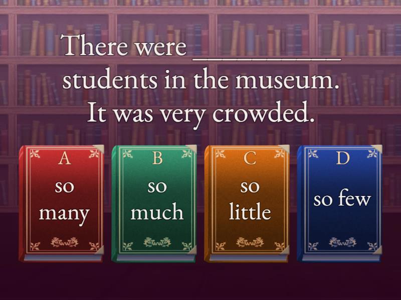 6B Ch.3 so many/ so much/ so few/ so little - Quiz