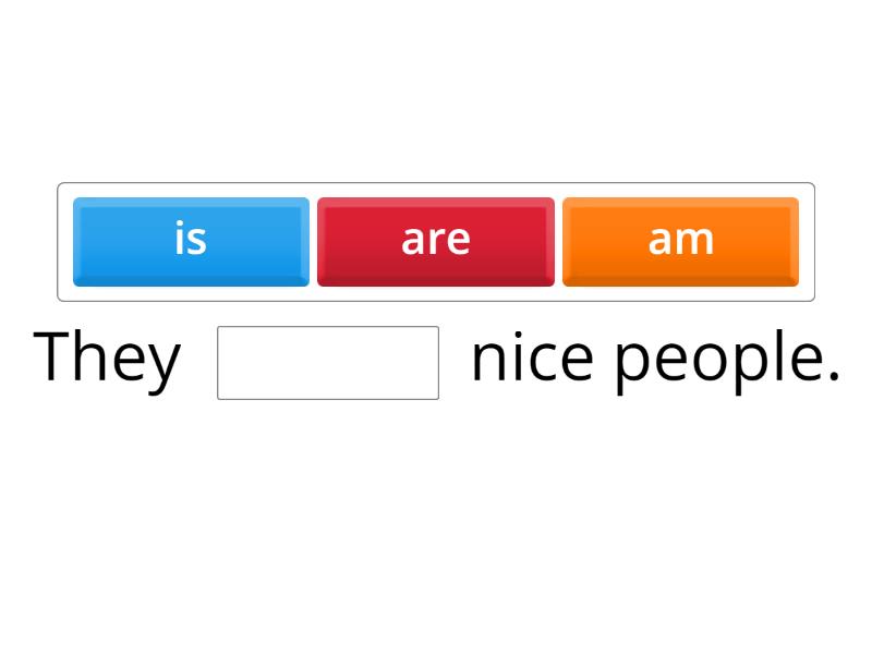 Verb Practice: is/am/are - Complete the sentence