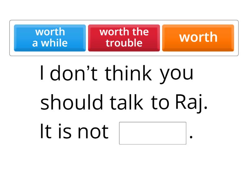 1 Worth/Worthwhile - Missing word