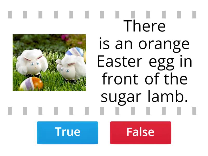 Where is an Easter egg? klasa 4-5/ 6-8 - True or false