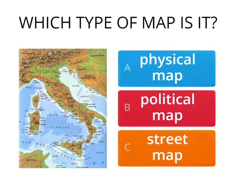 TYPES OF MAPS (political, physical, ﻿street map) - Quiz